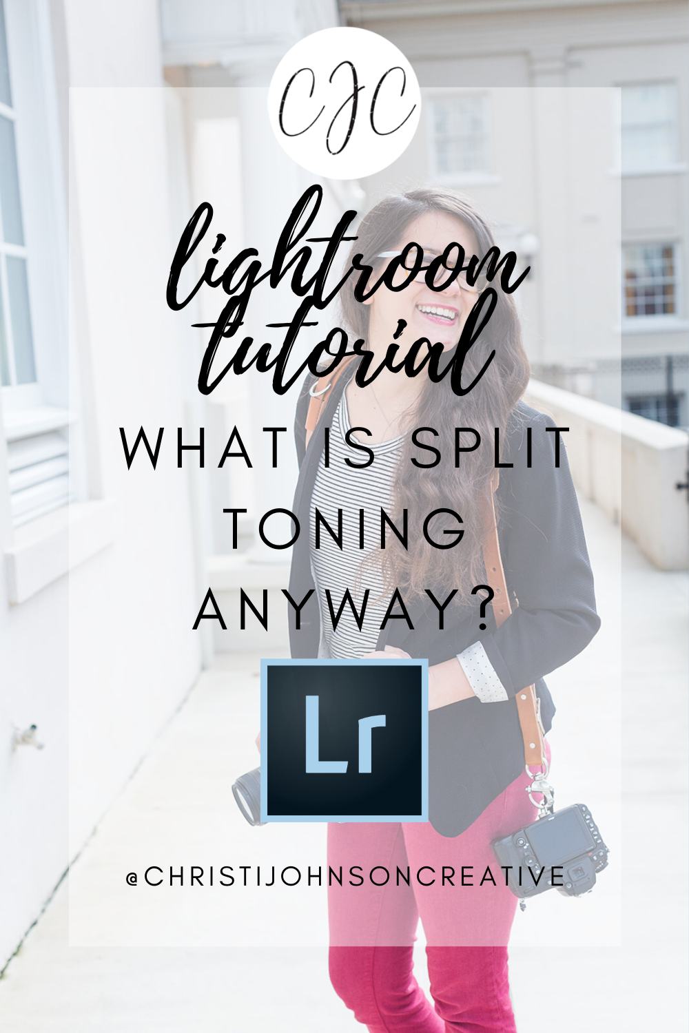 How to Use Split Toning | Lightroom Tutorial | Christi Johnson Creative