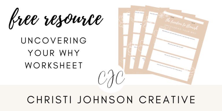 Free Uncovering Your Why Worksheet | Christi Johnson Creative